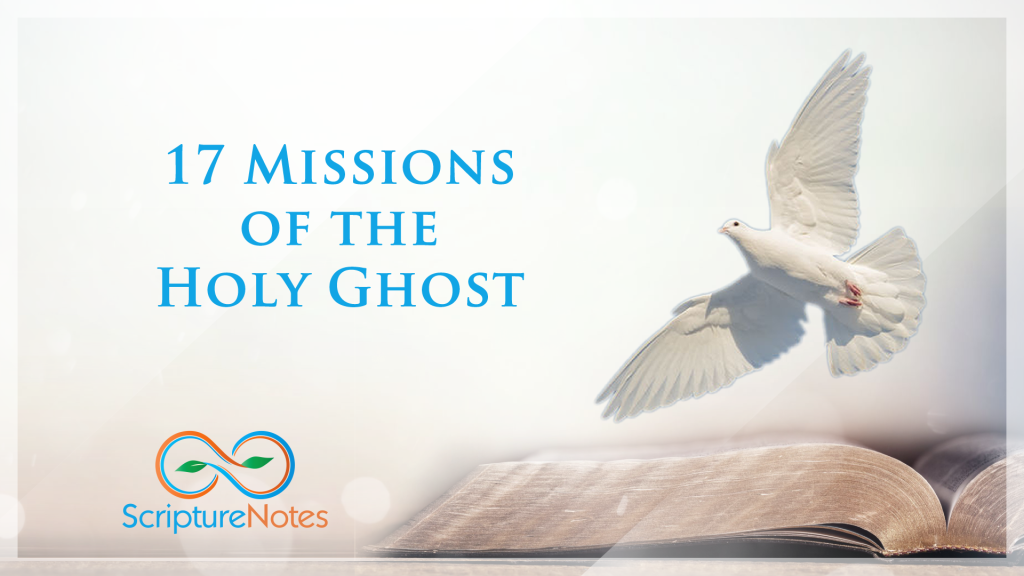 17 Missions of the Holy Ghost « Scripture Notes